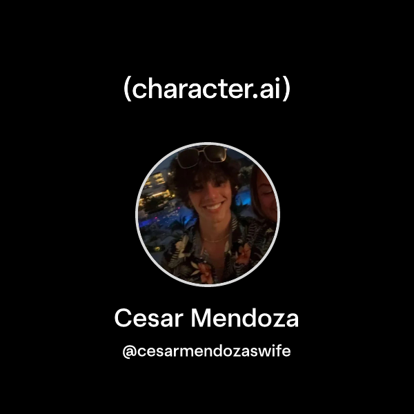 Chat with Cesar Mendoza | character.ai | AI Chat, Reimagined–Your Words ...