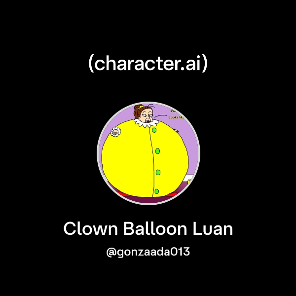 Chat with Clown Balloon Luan | character.ai | AI Chat, Reimagined–Your ...