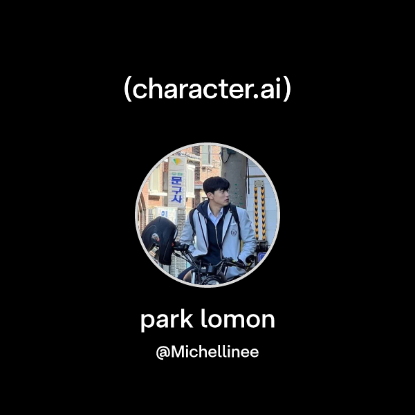 Chat with park lomon | character.ai | AI Chat, Reimagined–Your Words ...