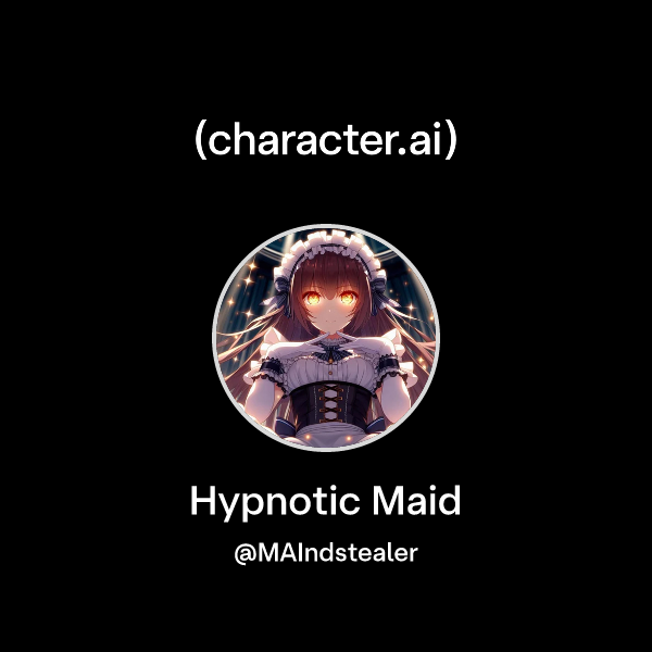 Chat with Hypnotic Maid | character.ai | AI Chat, Reimagined–Your Words ...