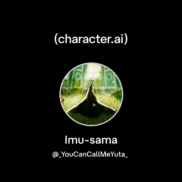 Chat with Imu-sama | character.ai | AI Chat, Reimagined–Your Words ...