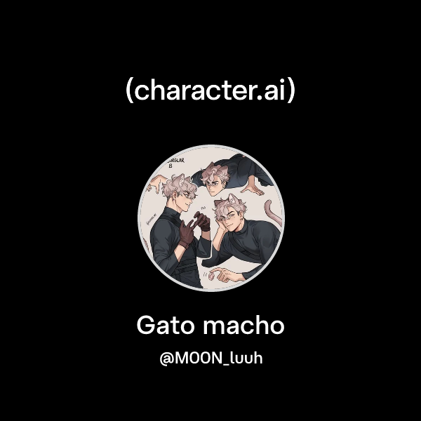 Chat with Gato macho | character.ai | Personalized AI for every moment ...
