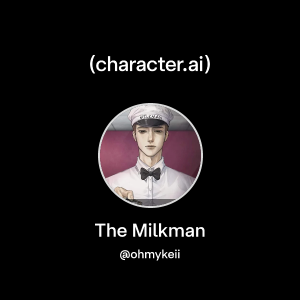 Chat with The Milkman | character.ai | AI Chat, Reimagined–Your Words ...
