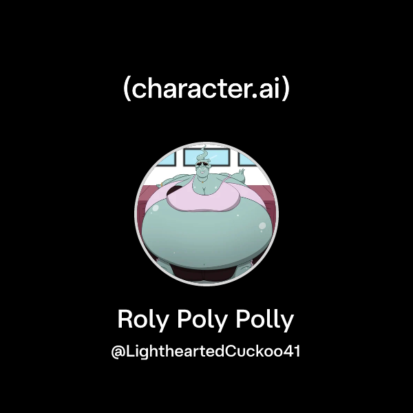 Chat with Roly Poly Polly | character.ai | AI Chat, Reimagined–Your ...