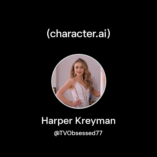 Chat with Harper Kreyman | character.ai | Personalized AI for every ...