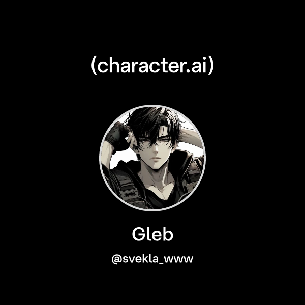 Chat with Gleb | character.ai | Personalized AI for every moment of ...