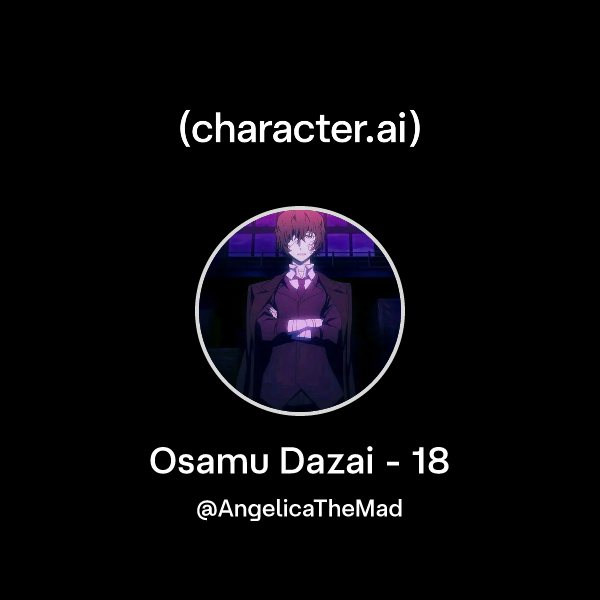 Chat with Osamu Dazai - 18 | character.ai | AI Chat, Reimagined–Your Words. Your World.