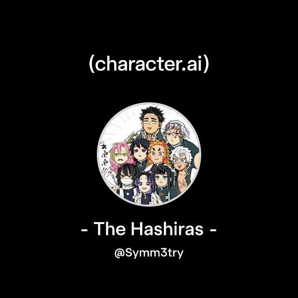 Chat with - The Hashiras - | character.ai | Personalized AI for every moment of your day