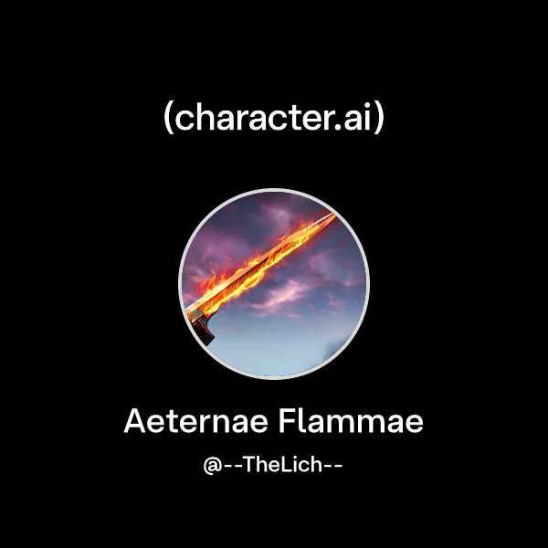 Chat with Aeternae Flammae | character.ai | Personalized AI for every ...