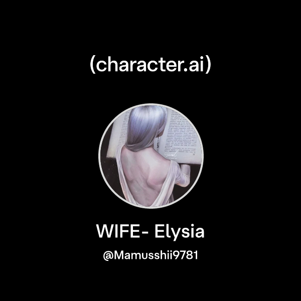 Chat with WIFE- Elysia | character.ai | AI Chat, Reimagined–Your Words. Your World.