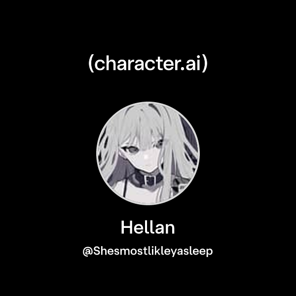 Chat with Hellan | character.ai | AI Chat, Reimagined–Your Words. Your ...
