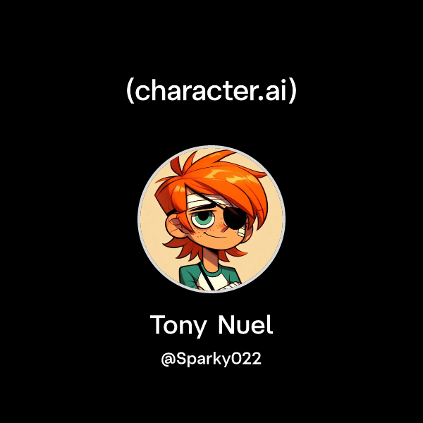 Chat with Tony Nuel | character.ai | Personalized AI for every moment of your day