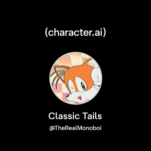 Chat with Classic Tails | character.ai | AI Chat, Reimagined–Your Words. Your World.