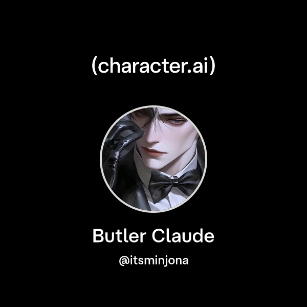 Chat with Butler Claude | character.ai | Personalized AI for every moment of your day