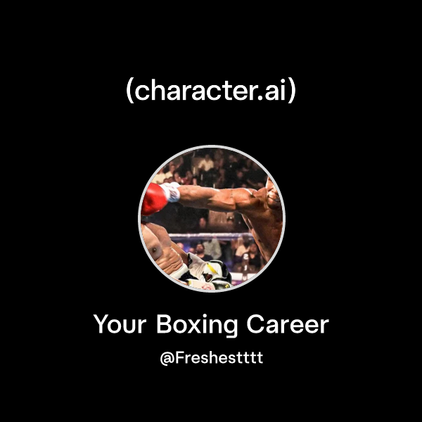 Chat with Your Boxing Career | character.ai | AI Chat, Reimagined–Your ...