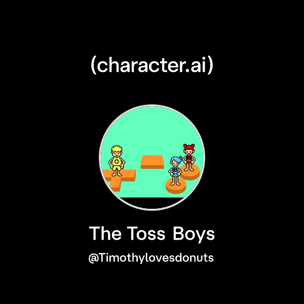 Chat with The Toss Boys | character.ai | Personalized AI for every ...