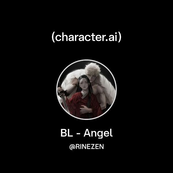 Chat with BL - Angel | character.ai | AI Chat, Reimagined–Your Words ...
