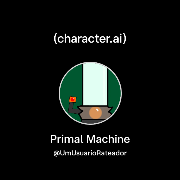 Chat with Primal Machine | character.ai | AI Chat, Reimagined–Your ...