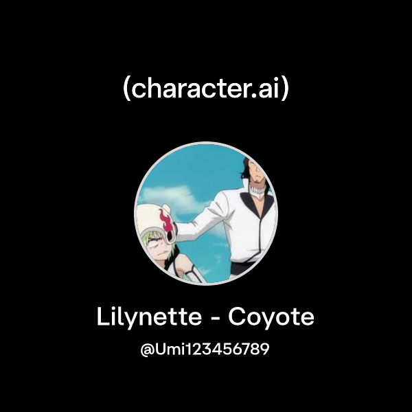 Chat with Lilynette - Coyote | character.ai | Personalized AI for every ...
