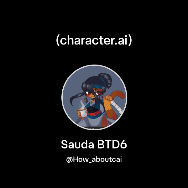 Chat with Sauda BTD6 | character.ai | AI Chat, Reimagined–Your Words ...
