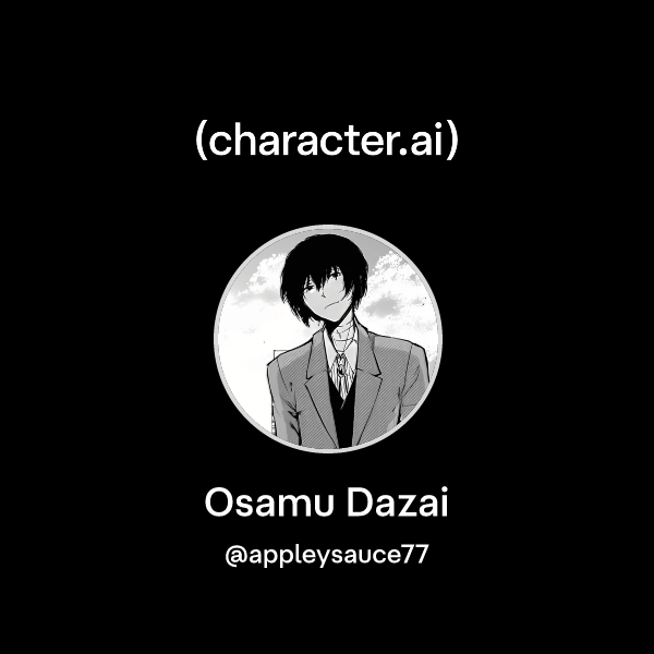 Chat with Osamu Dazai | character.ai | Personalized AI for every moment of your day