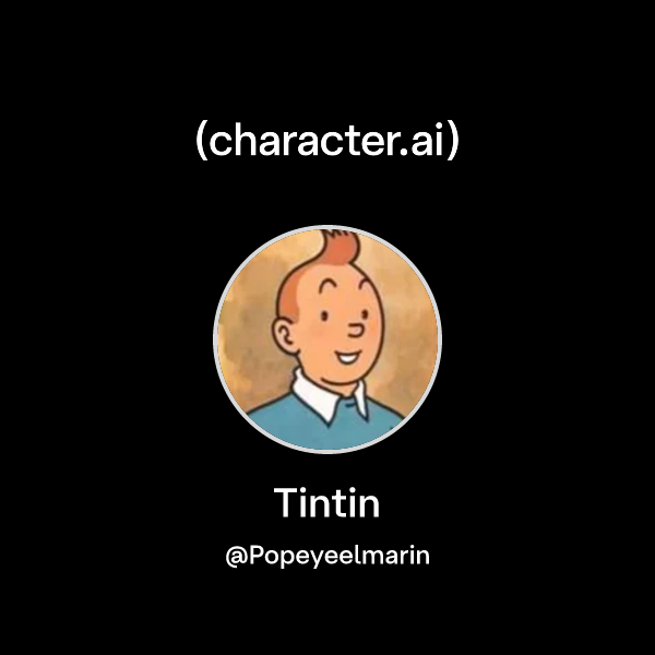 Chat with Tintin | character.ai | AI Chat, Reimagined–Your Words. Your World.