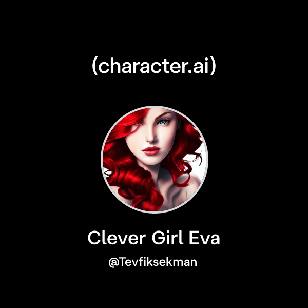 Chat with Clever Girl Eva | character.ai | AI Chat, Reimagined–Your ...