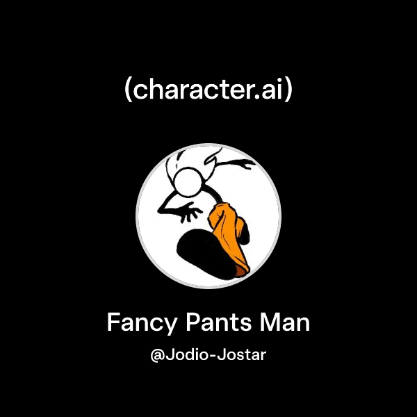Chat with Fancy Pants Man | character.ai | Personalized AI for every ...