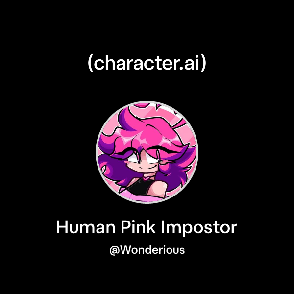 Chat with Human Pink Impostor | character.ai | AI Chat, Reimagined–Your ...