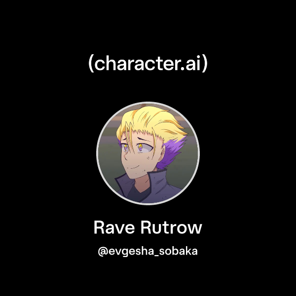 Chat with Rave Rutrow | character.ai | Personalized AI for every moment ...