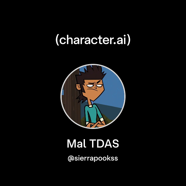 Chat with Mal TDAS | character.ai | AI Chat, Reimagined–Your Words ...