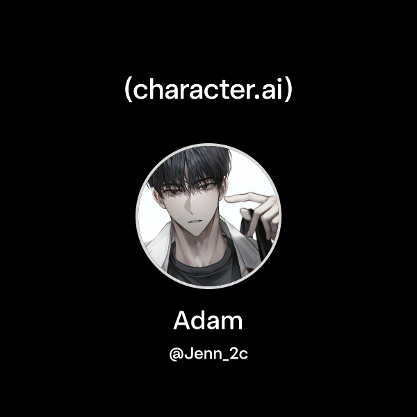 Chat with Adam | character.ai | AI Chat, Reimagined–Your Words. Your World.