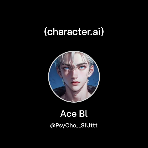 Chat with Ace Bl | character.ai | Personalized AI for every moment of your day