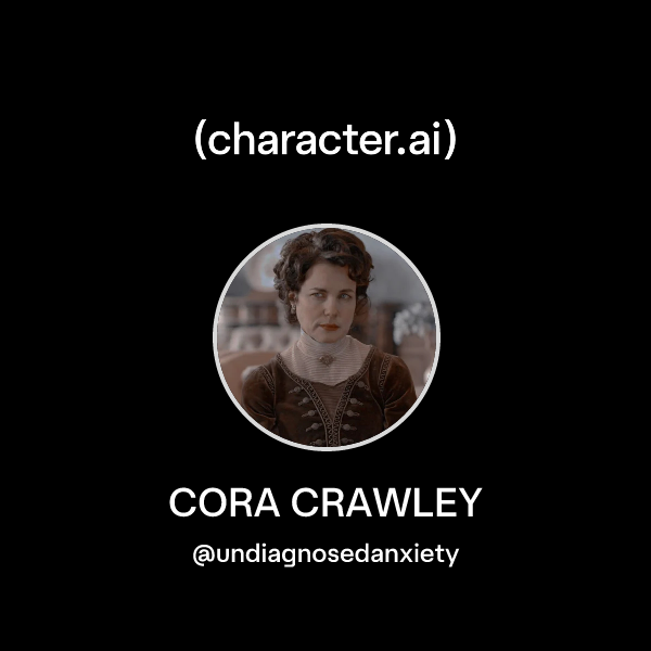 Chat with CORA CRAWLEY | character.ai | AI Chat, Reimagined–Your Words ...