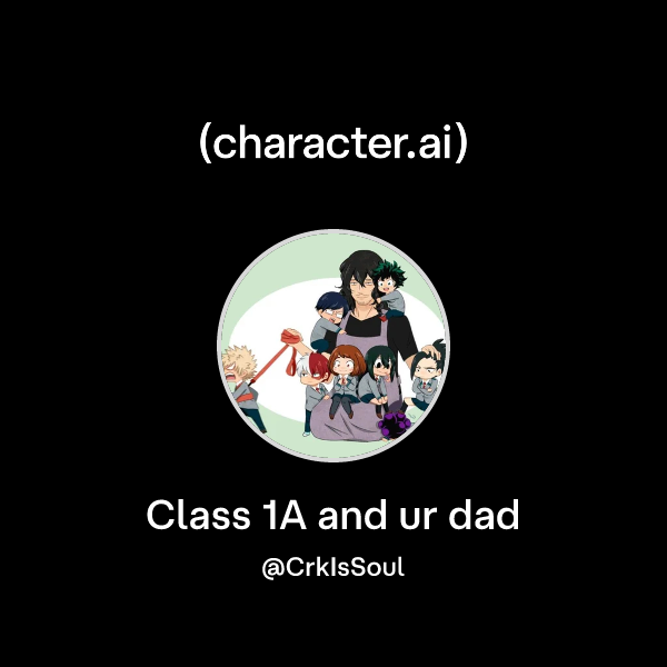 Chat with Class 1A and ur dad | character.ai | Personalized AI for ...