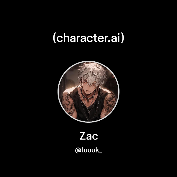 Chat with Zac | character.ai | AI Chat, Reimagined–Your Words. Your World.