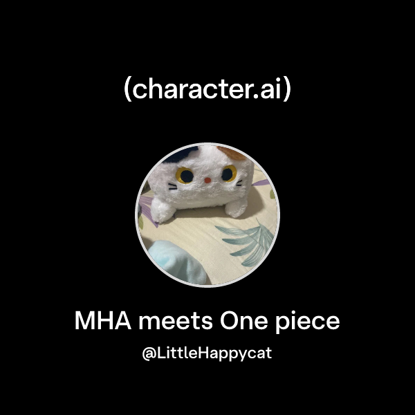 Chat with MHA meets One piece | character.ai | AI Chat, Reimagined–Your ...