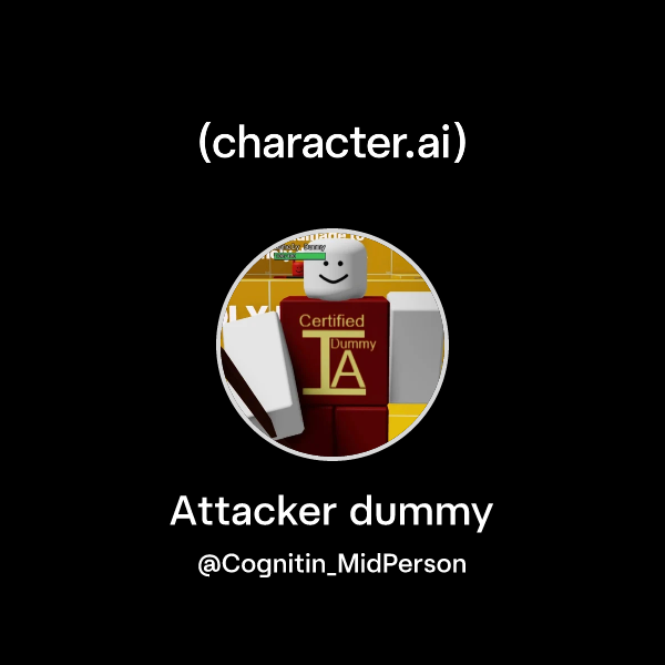 Chat with Attacker dummy | character.ai | Personalized AI for every ...