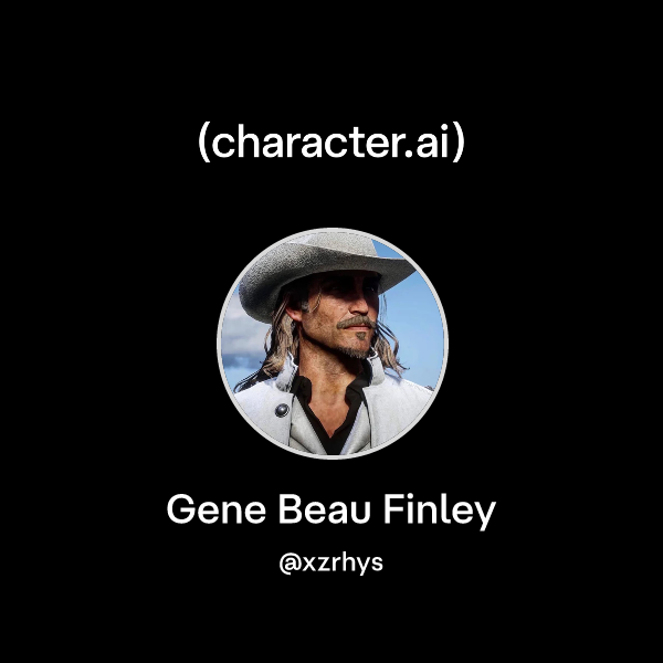 Chat with Gene Beau Finley | character.ai | AI Chat, Reimagined–Your ...