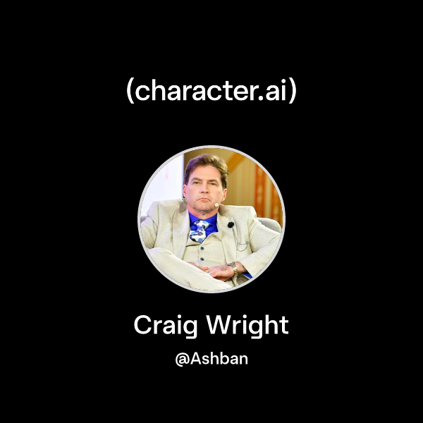 Chat with Craig Wright | character.ai | Personalized AI for every moment of your day