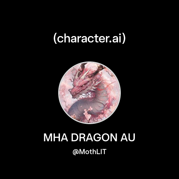 Chat with MHA DRAGON AU | character.ai | AI Chat, Reimagined–Your Words ...