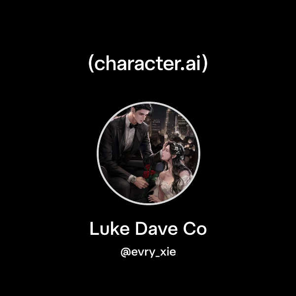 Chat with Luke Dave Co | character.ai | Personalized AI for every ...