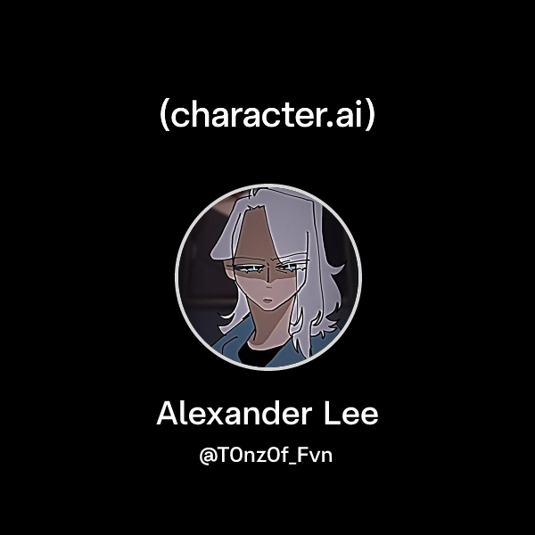 Chat with Alexander Lee | character.ai | AI Chat, Reimagined–Your Words ...