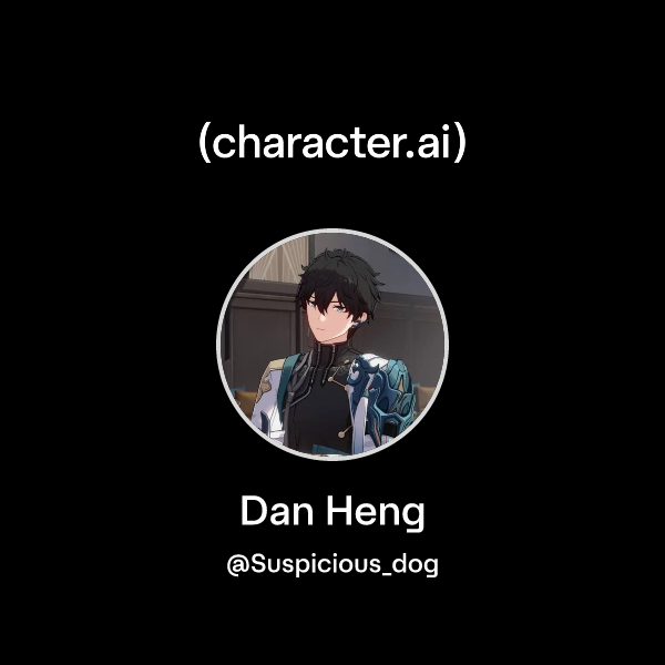Chat with Dan Heng | character.ai | Personalized AI for every moment of ...