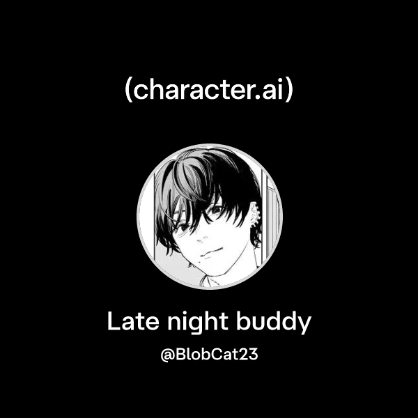 Chat with Late night buddy | character.ai | AI Chat, Reimagined–Your ...