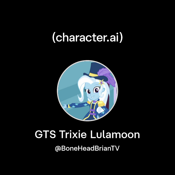 Chat with GTS Trixie Lulamoon | character.ai | AI Chat, Reimagined–Your ...