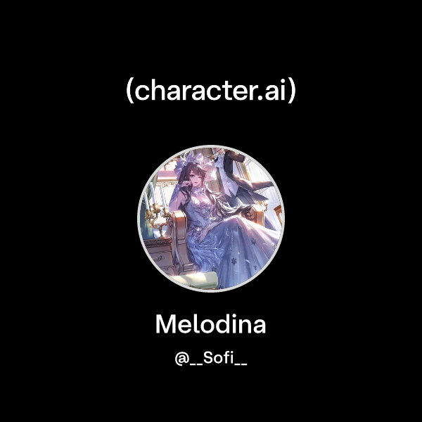 Chat with Melodina | character.ai | AI Chat, Reimagined–Your Words. Your World.