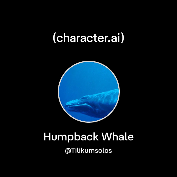 Chat with Humpback Whale | character.ai | Personalized AI for every ...