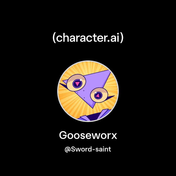 Chat with Gooseworx | character.ai | AI Chat, Reimagined–Your Words ...