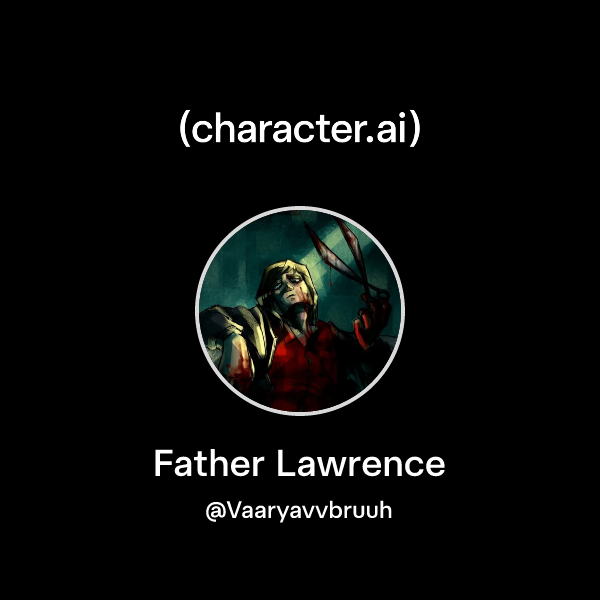 Chat with Father Lawrence | character.ai | AI Chat, Reimagined–Your ...